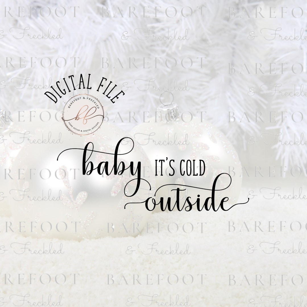 SVG/PNG- Baby It's Cold Outside, Winter, Christmas, Christmas Quote ...