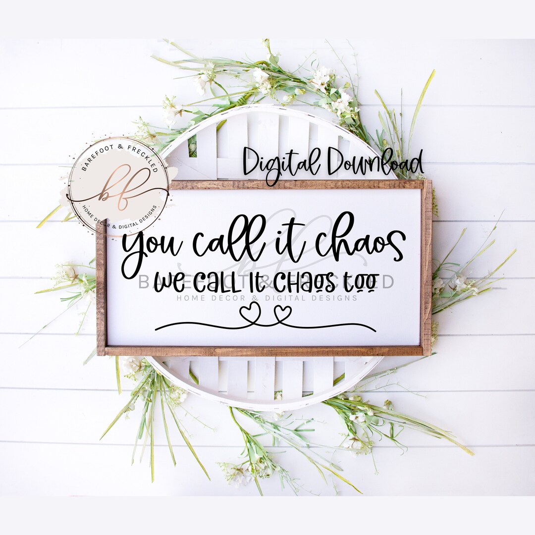 SVG/PNG- You Call It Chaos We Call It Chaos Too, Family Quote, Home ...