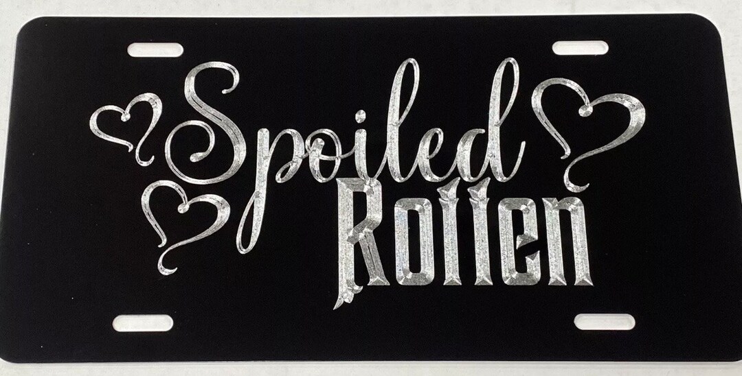 Spoiled Rotten License Plate Car Tag Diamond Etched Engraved on Black ...