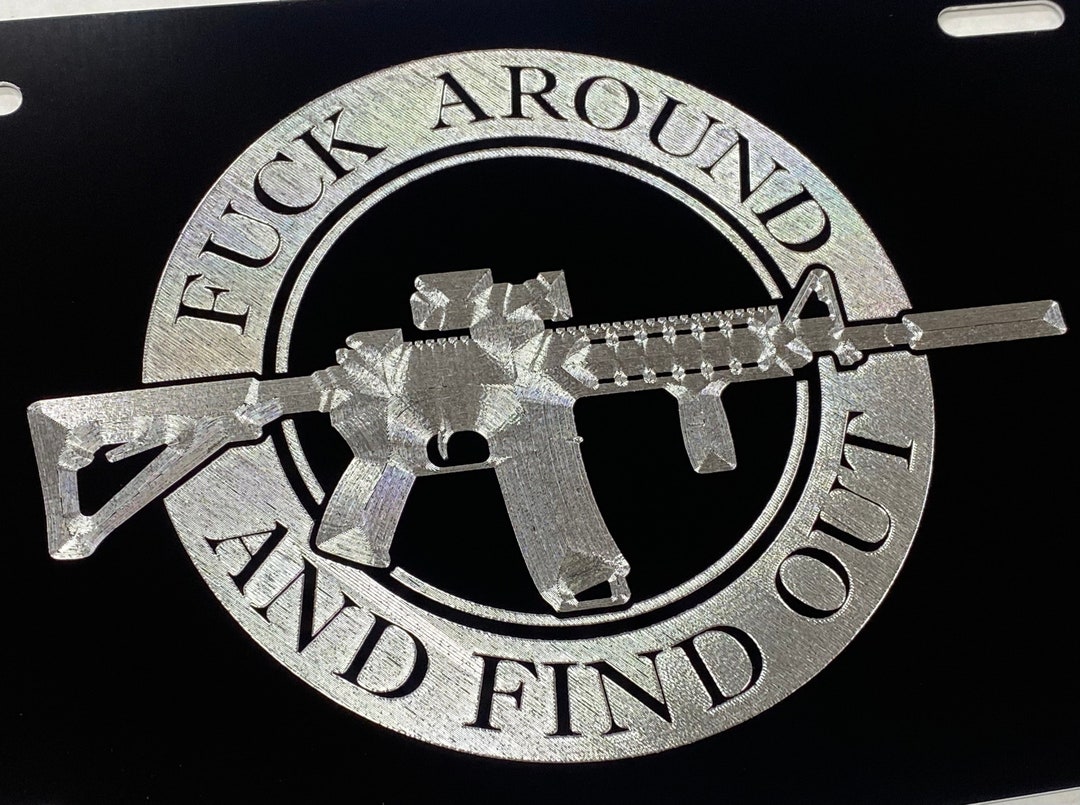 Engraved FAFO F Around and Find Out Rifle 2nd Amendment License Plate ...