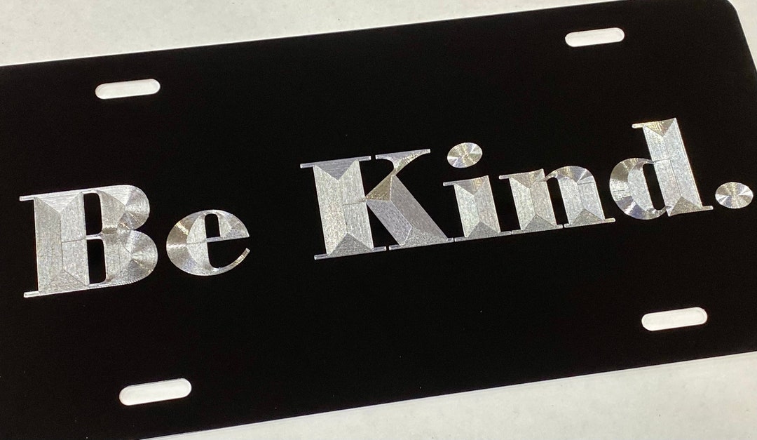 Engraved Be Kind License Plate Car Tag Diamond Etched on Black Aluminum ...