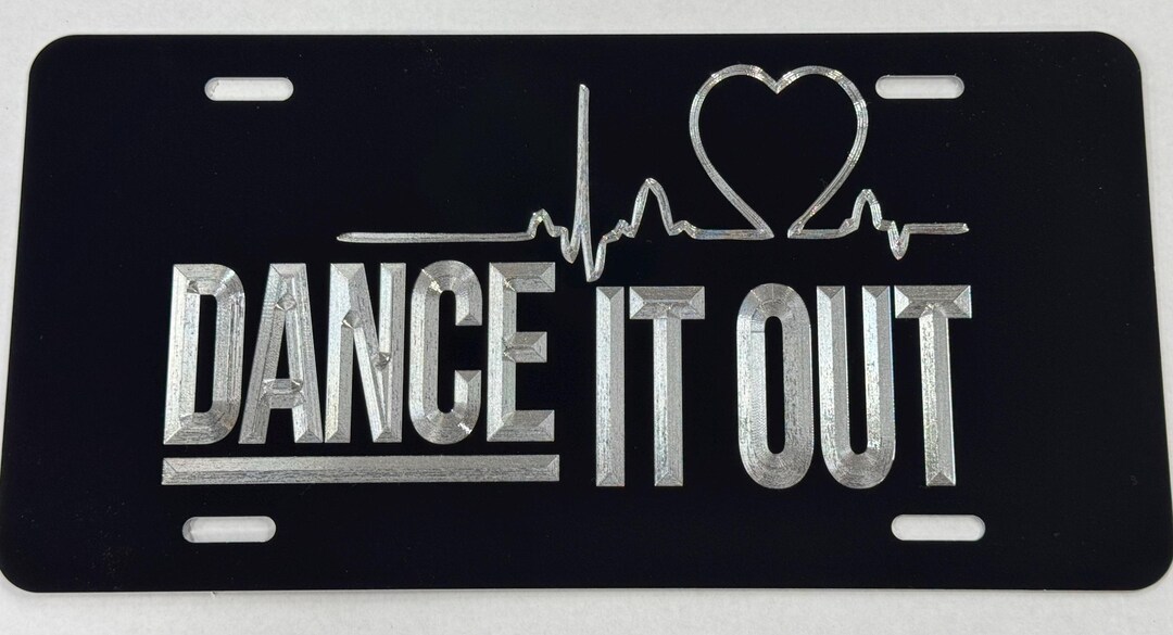 Dance It Out License Plate Car Tag Diamond Etched Engraved on Aluminum ...