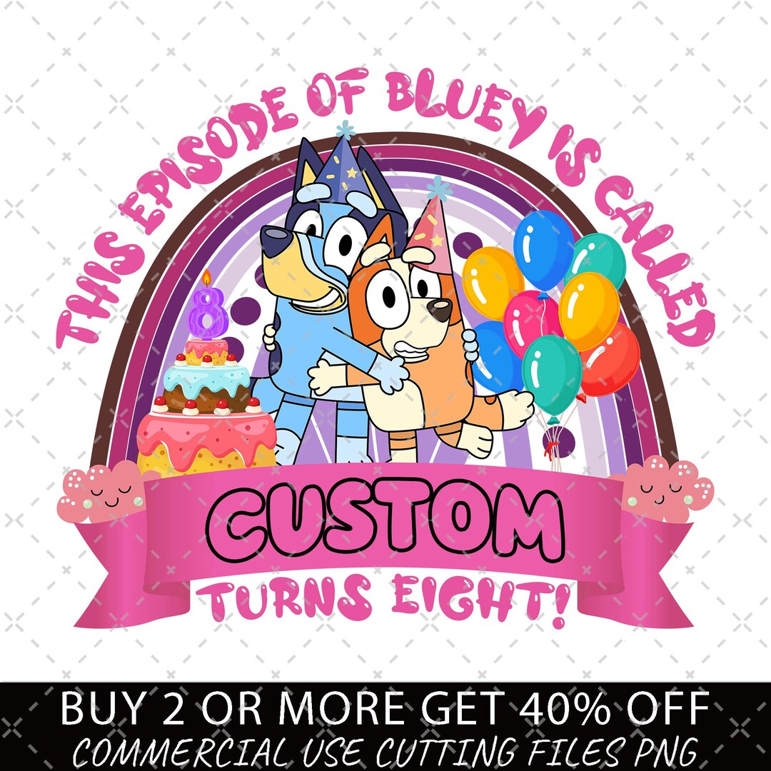 Diese Folge von Bluey heißt Turns Eight PNG, Bluey Geburtstag, meine ...