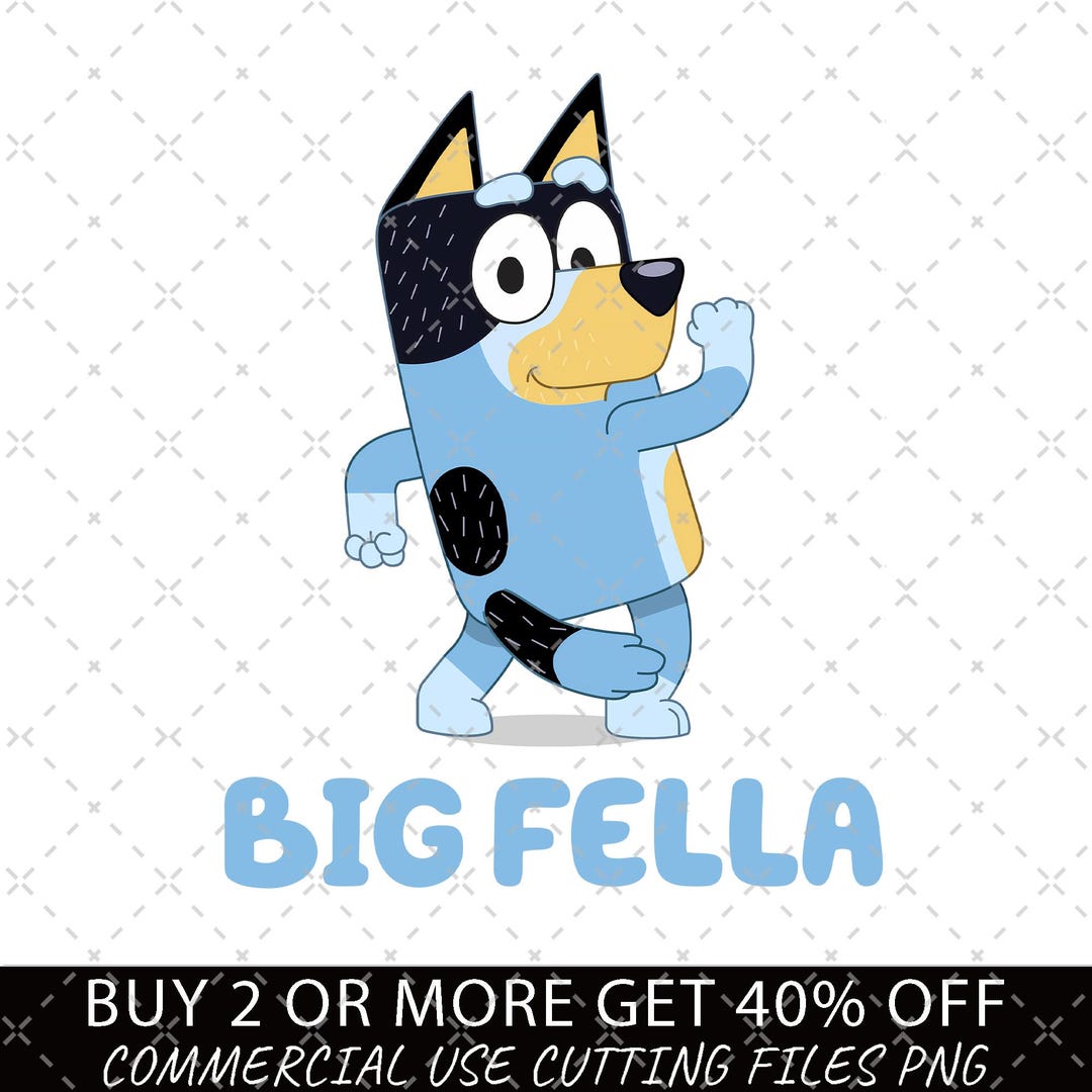 Big Fella Bluey PNG, Bluey Fathers Day Png, Bluey Bandit Big Fella ...