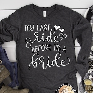 My Last Ride Before I'm a Bride Svg Bride Svg Wedding Svg Engagement ...