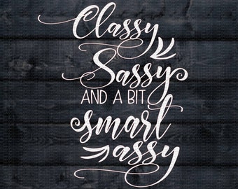 Short Sassy and a bit Smart Assy Svg Funny Svg Quotes Svg | Etsy
