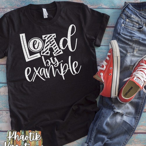 Lead by Example Svg Believe Svg Positive Svg Leader Svg - Etsy