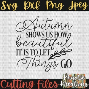 Autumn Shows Us How Beautiful It is to Let Things Go Svg, Autumn Svg ...