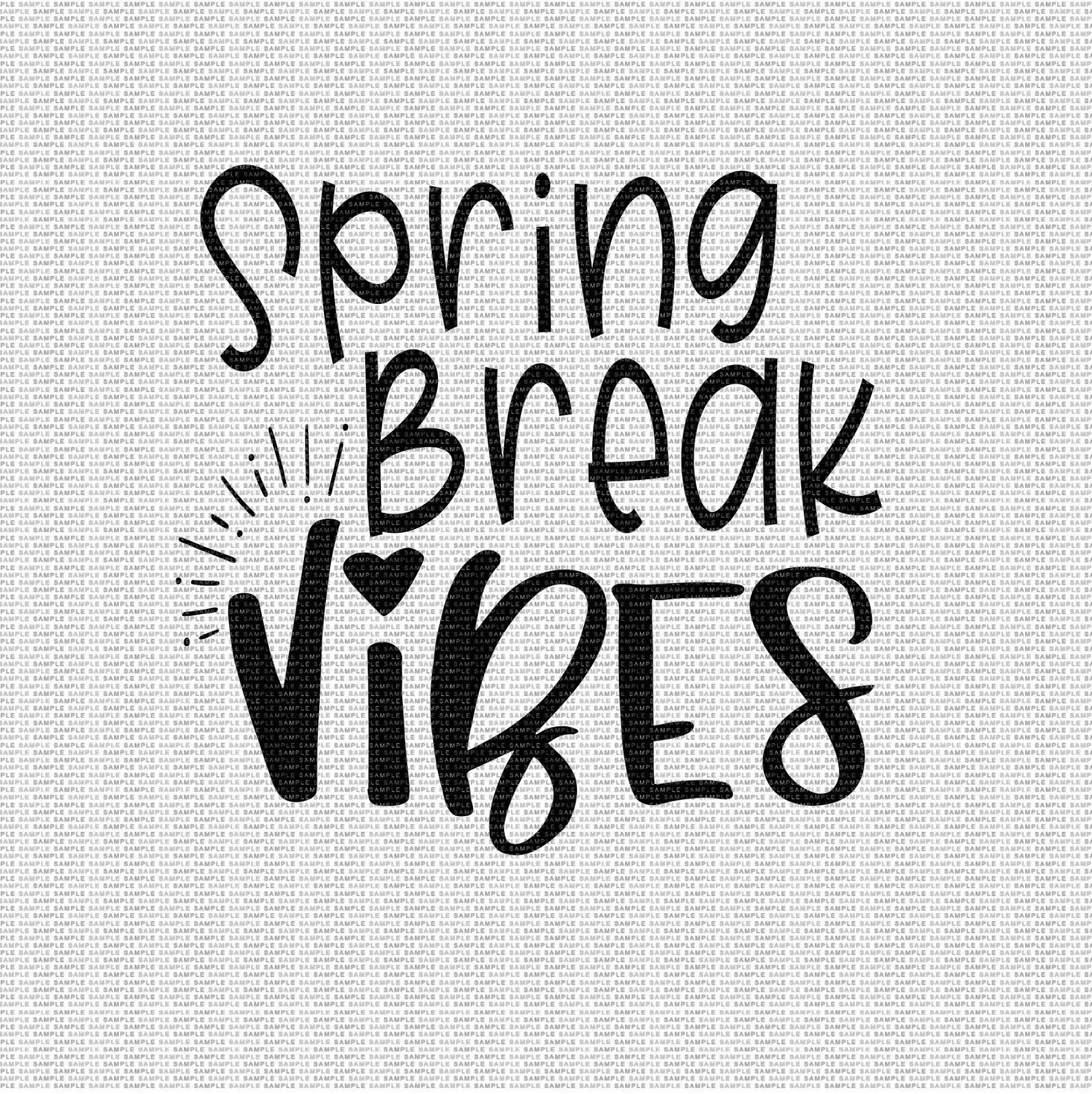 Spring Break Vibes Svg Spring Break Svg Summer Svg Vacation Svg Spring ...