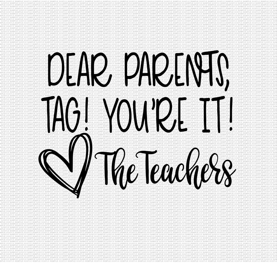 Parents Tag Your It Love Teachers Svg Teacher Svgend of School Svg ...