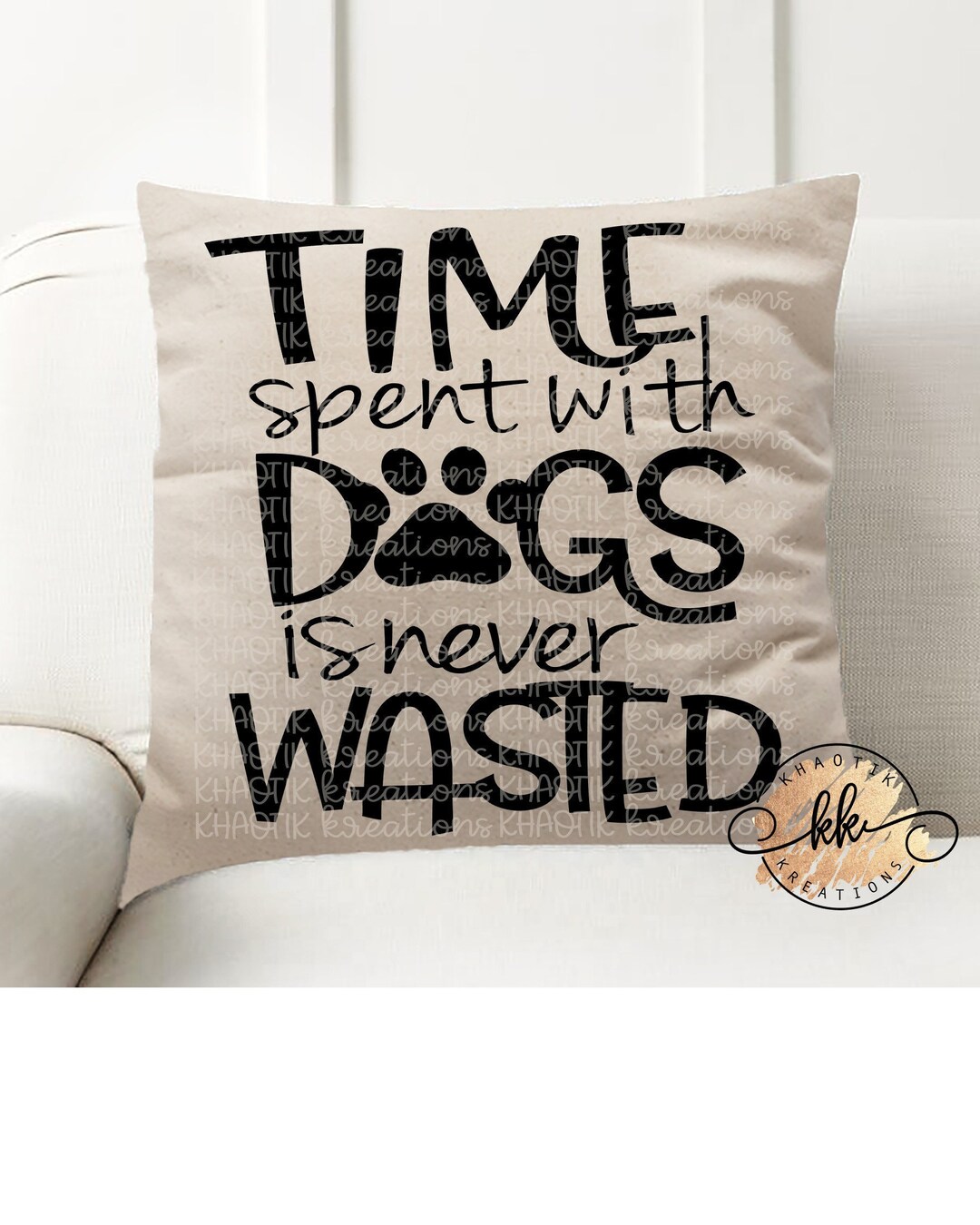 Time Spent With Dogs is Never Wasted Svg Dog Svg Dog Mom Svg Dog Life ...