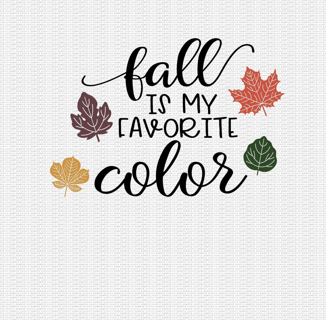 Fall is My Favorite Color Svg, Fall Quote Svg, Fall Svg Designs, Fall ...
