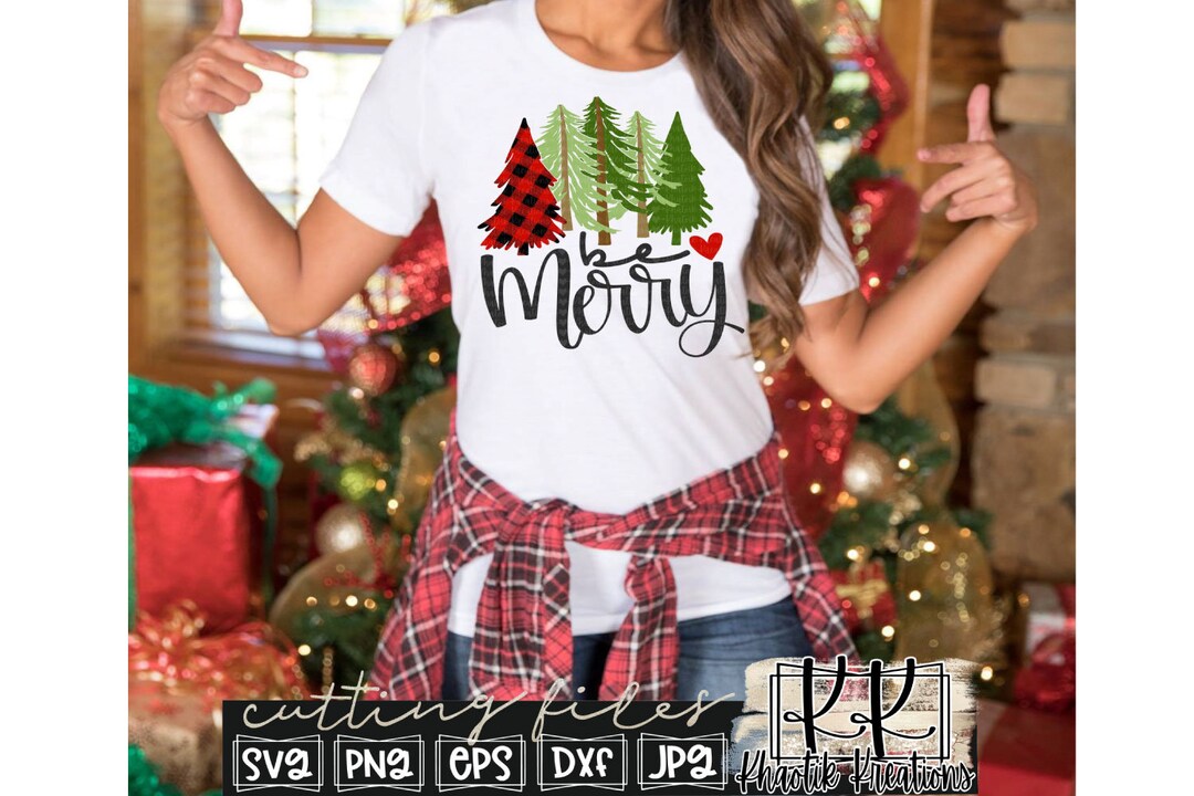 Be Merry Svg, Christmas Svg, Merry Christmas, Christmas Trees, Buffalo ...
