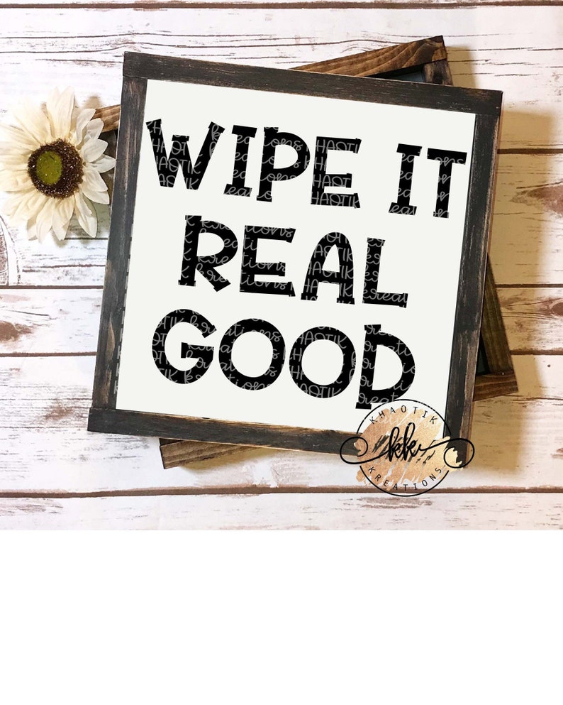 Wipe It Real Good Svg Bathroom Svg Funny Bathroom Svg Bathroom - Etsy