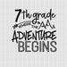 7th Grade Where the Adventure Begins 7th Grade Svg Back to School Svg ...
