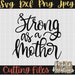 Strong as a Mother Svg, Mom Svg, Mothers Day Svg, Funny Mom Svg, Mom ...