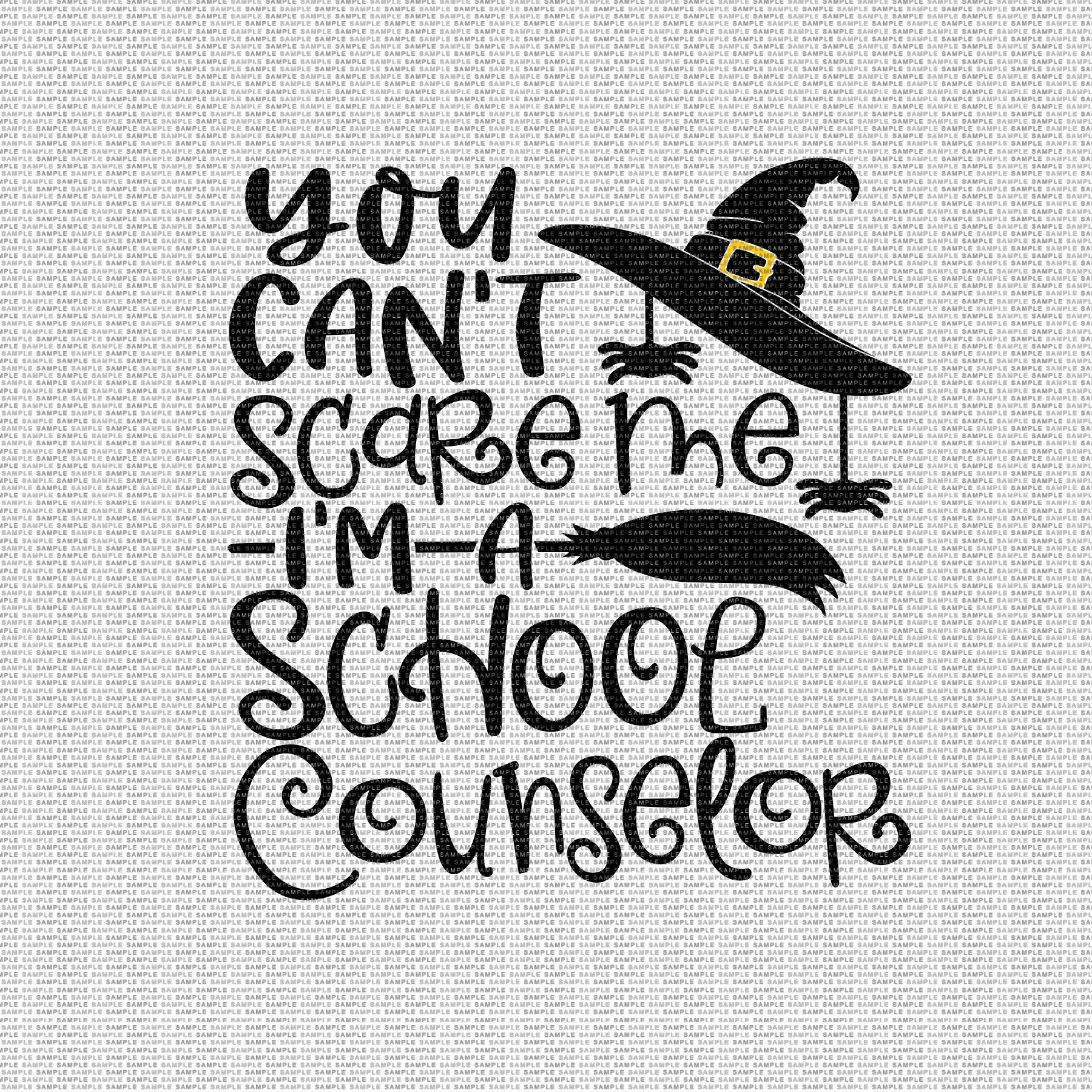 School Counselor Svg Counselor Svg You Can't Scare Me I'm A School ...