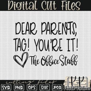 Parents Tag Your It, Teacher Svg, End of School Svg, School Svg, Office ...