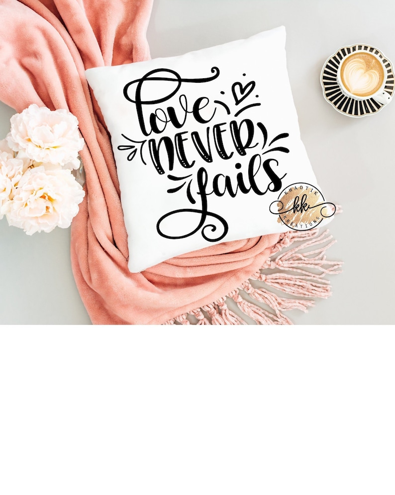 Valentine's Day Svg Love Never Fails Svg Love Quote Svg Love Svg ...