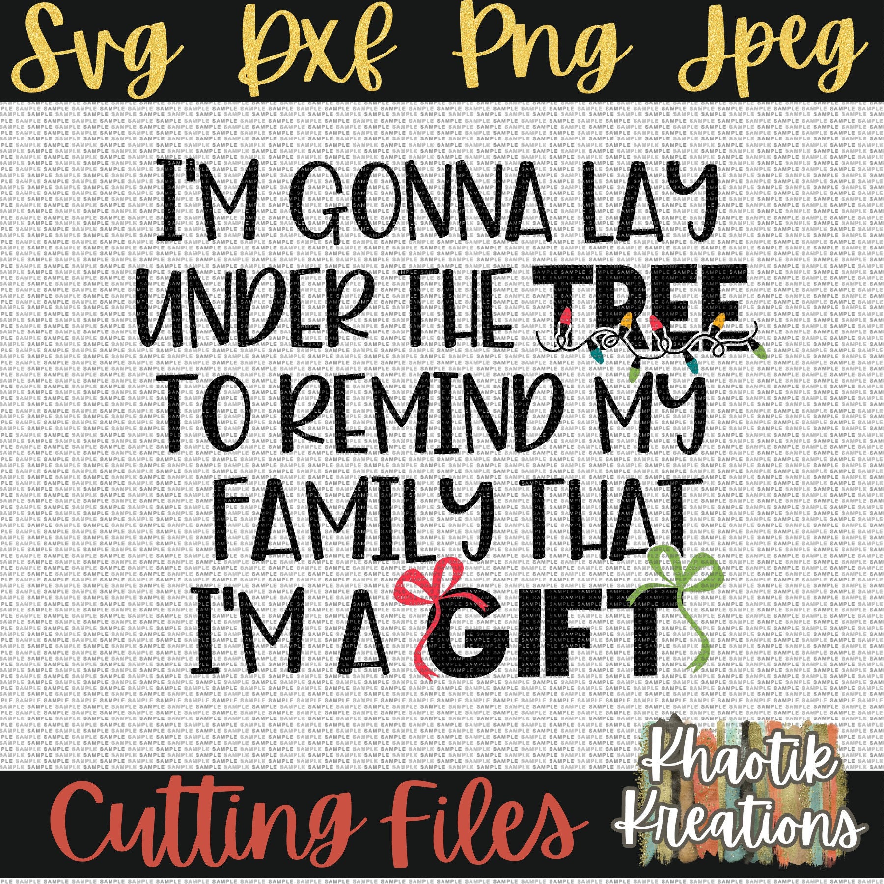 I'm Gonna Lay Under the Tree and Remind My Family That I'm a Gift Svg ...