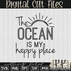 The Ocean is My Happy Place Svg, Ocean Svg, Vacation Svg, Summer Svg ...