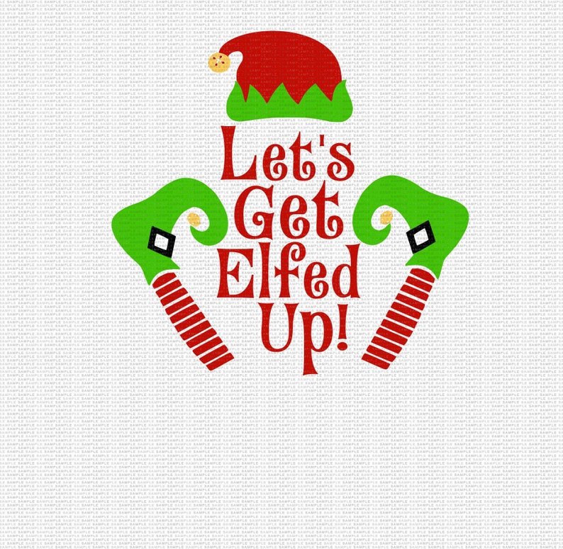 Let's Get Elfed up Svg, Elf Svg, Funny Christmas Svg, Christmas Svg ...