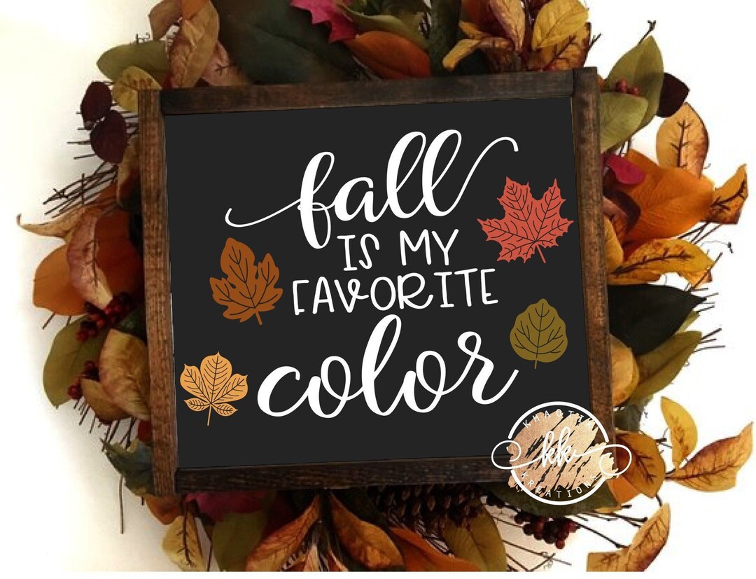 Fall is My Favorite Color Svg, Fall Quote Svg, Fall Svg Designs, Fall ...