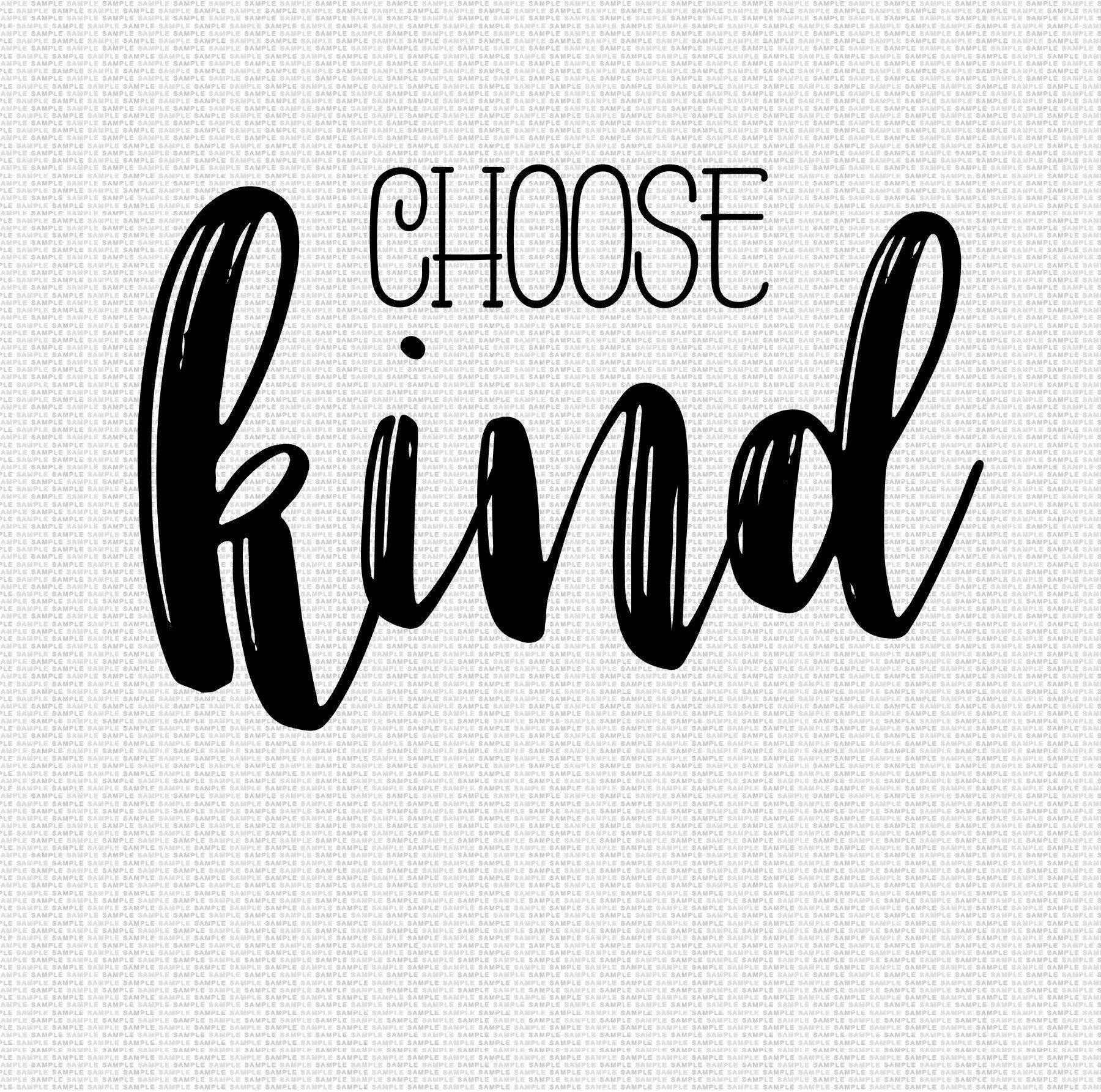 Choose Kind Svg Quotes Svg Kind Svg Inspirational Svg Svg - Etsy