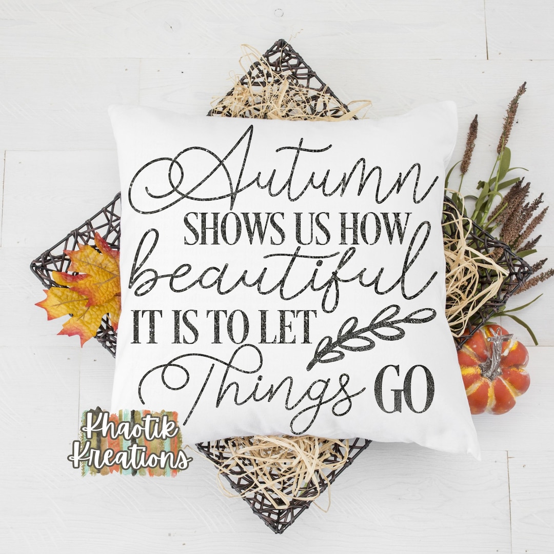 Autumn Shows Us How Beautiful It is to Let Things Go Svg, Autumn Svg ...