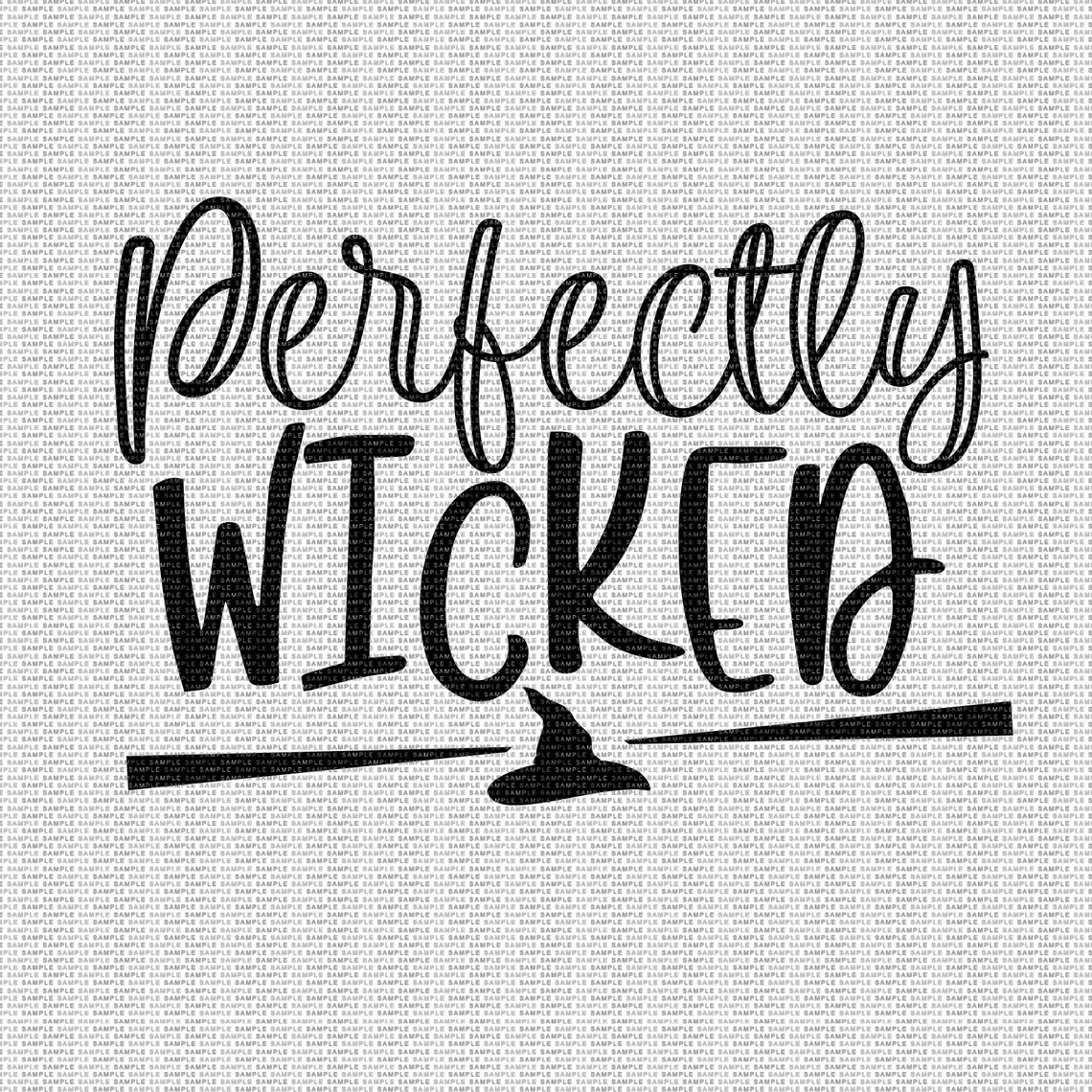Perfectly Wicked Svg Wicked Svg Halloween Svg Funny Halloween - Etsy