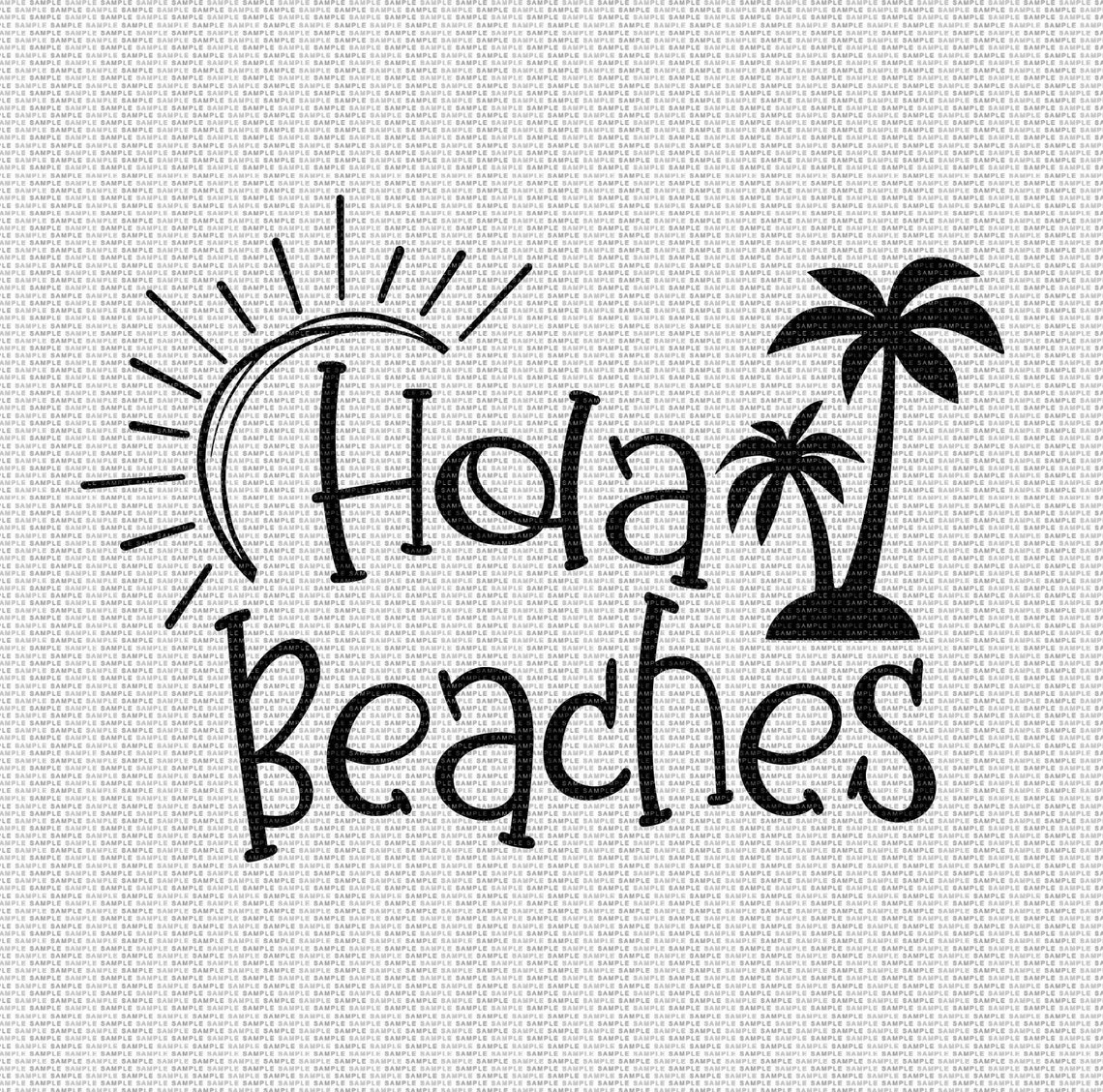 Hola Beaches Svg Vacation Svg Beach Svg Summer Svg Summer Time Svg ...