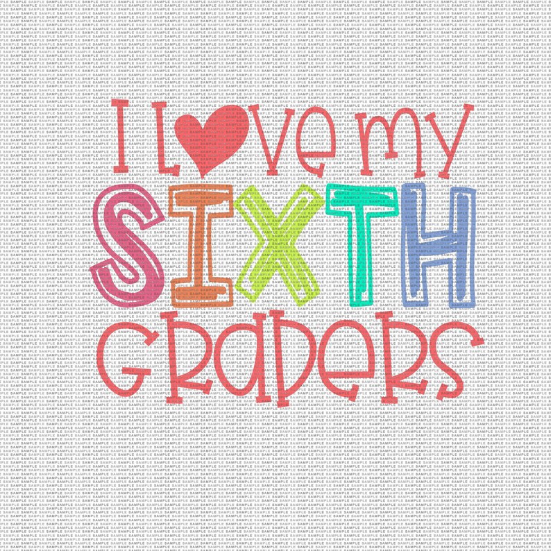 I Love My Sixth Graders Svg Sixth Grade Svg Teacher Svg School Svg End ...