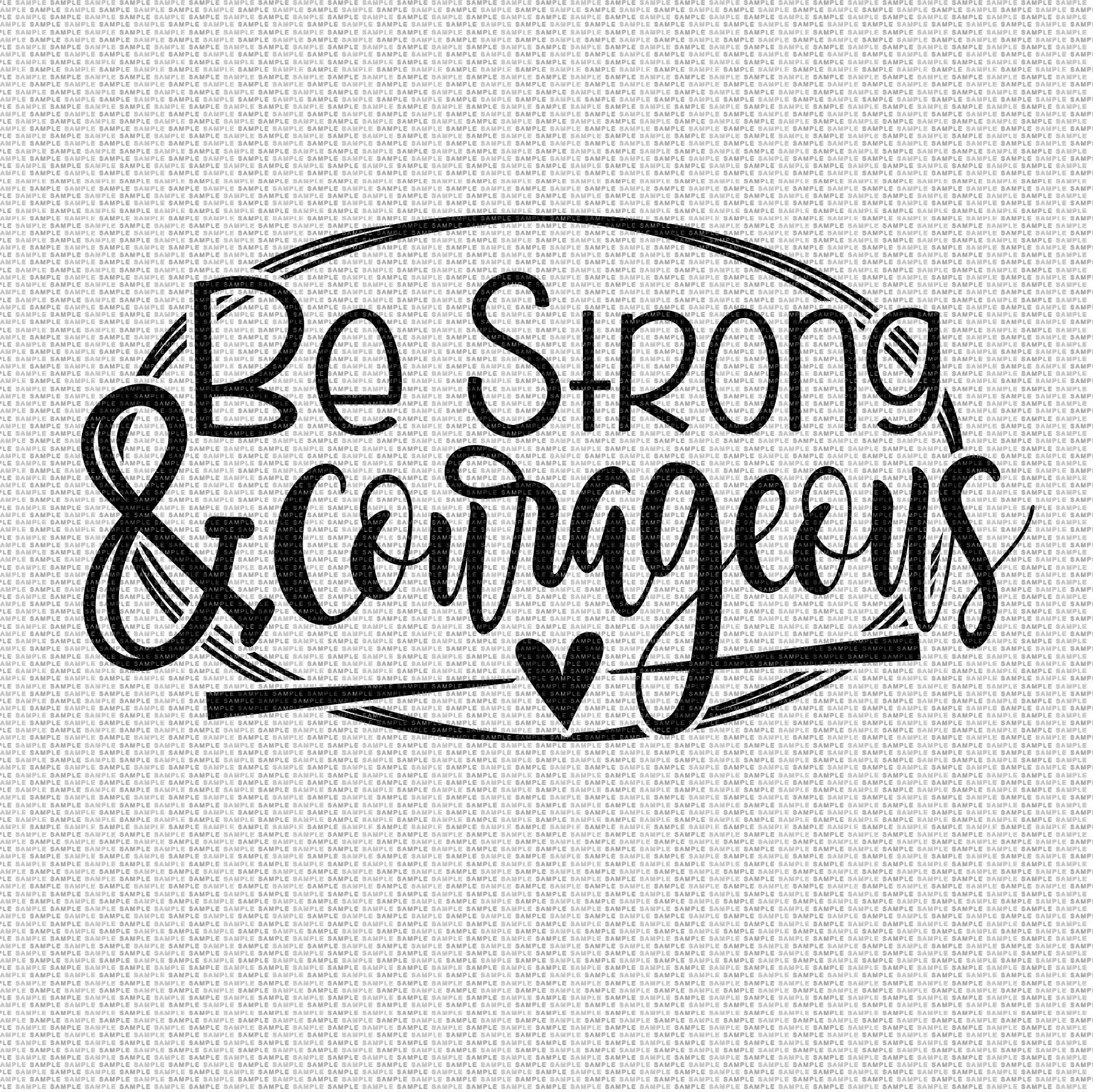 Be Strong and Courageous Svg Inspirational Svg Quote Svg Svg - Etsy