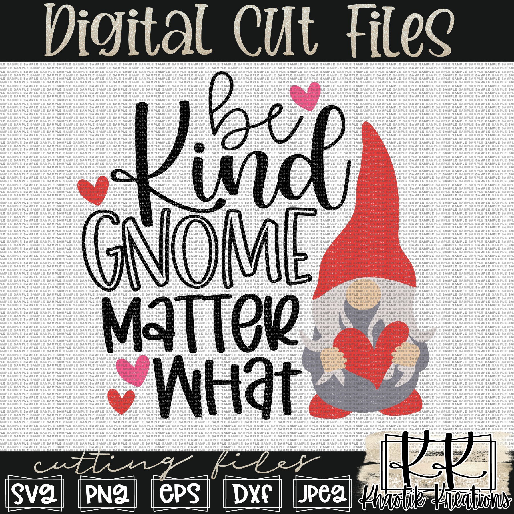 Be Kind Gnome Matter What Svg, Valentine's Day Svg, Be Kind, Valentines ...