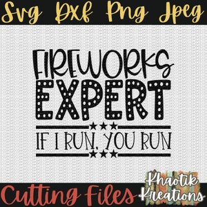 Fireworks Expert Svg, 4th of July Svg, Independence Svg, Funny 4th of ...
