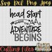 Head Start Where the Adventure Begins Svg, Head Start Svg, Back to ...