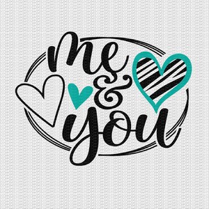 Me & You Svg Family Svg Wedding Svg Anniversary Svg Love Svg Valentine ...