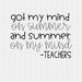 Got My Mind on Summer Svg Teacher Svg Summer Svg School Svg End of ...