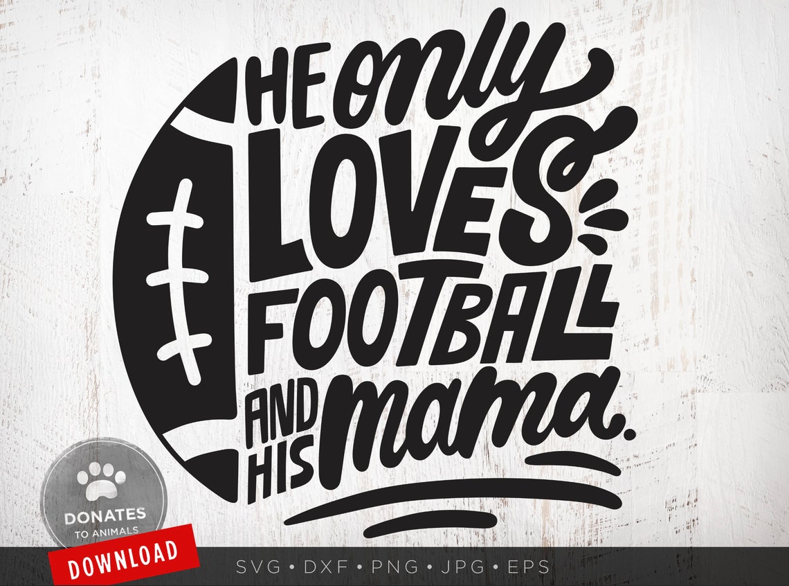 Funny Football Mom SVG | Football SVG | He Only Loves Football and His ...