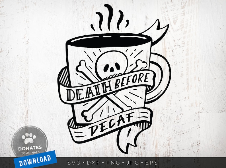 Funny Coffee SVG | Death Before Decaf | Funny Mom SVG | Coffee Png ...