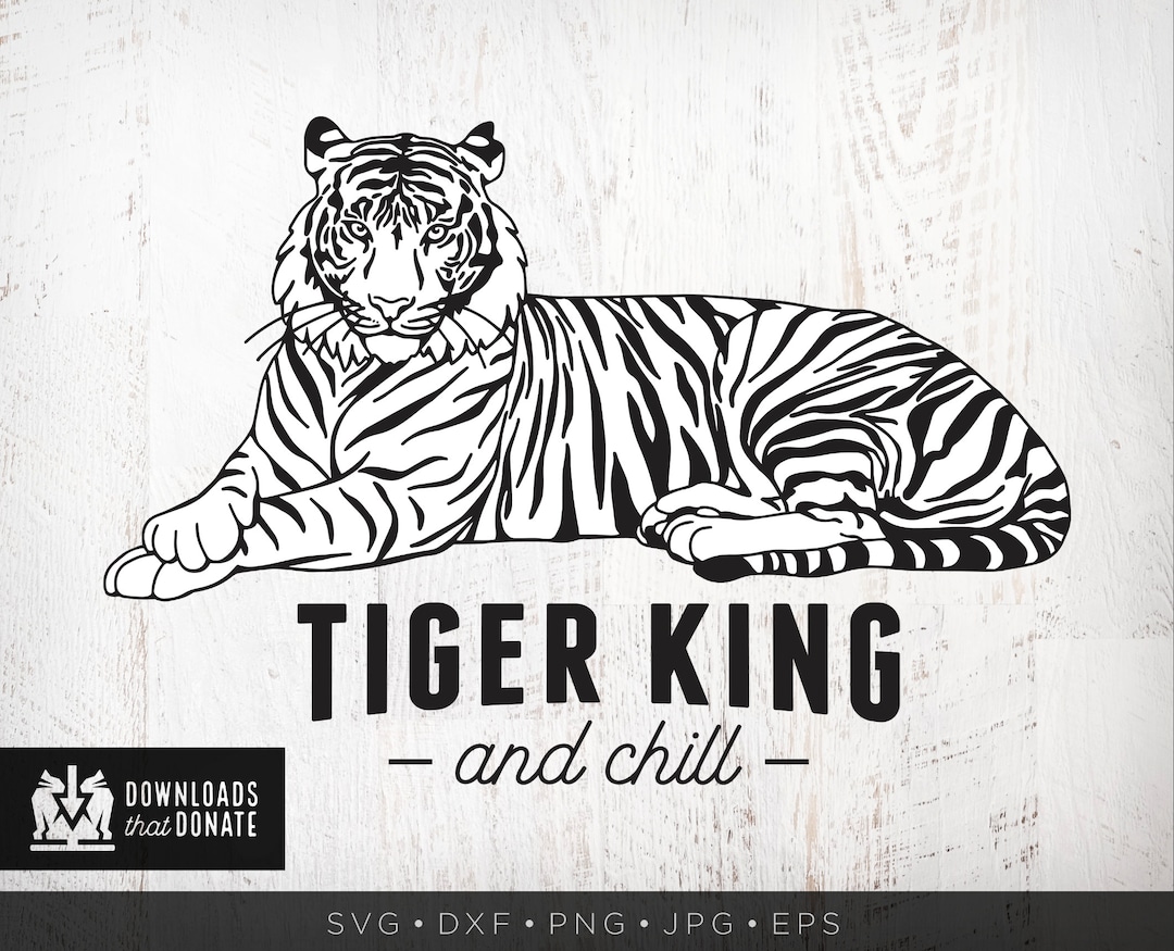 Tiger King and Chill SVG | Tiger King SVG | Joe Exotic Svg | Tiger King ...