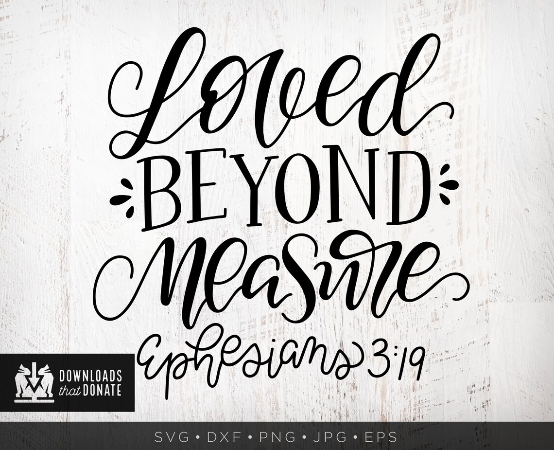 Loved Beyond Measure Christian SVG Bible Verse SVG Cut File - Etsy