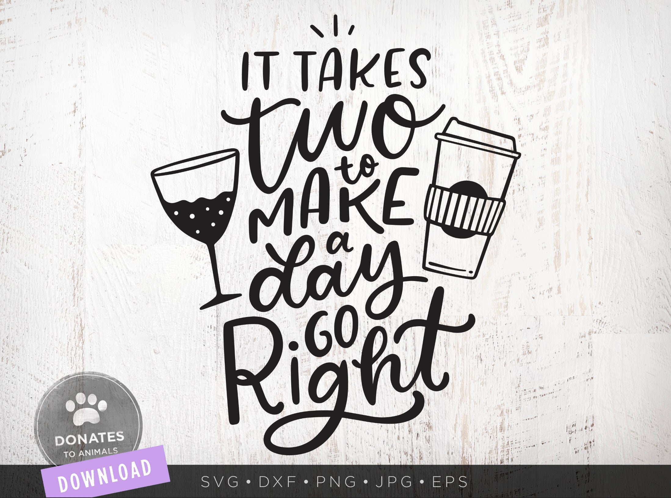 Funny Saying SVG It Takes Two to Make A Day Go Right SVG - Etsy