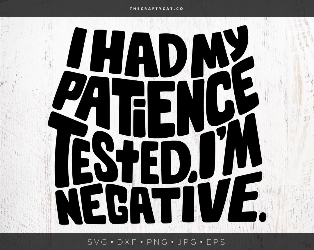 I Had My Patience Tested SVG | Funny Saying SVG | Sassy Mom Life SVG ...