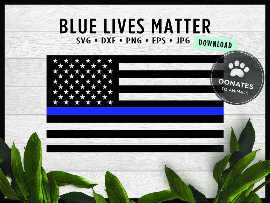 Thin Blue Line Flag SVG | Blue Lives Matter Svg • Jpg • Eps • Dxf • Png ...