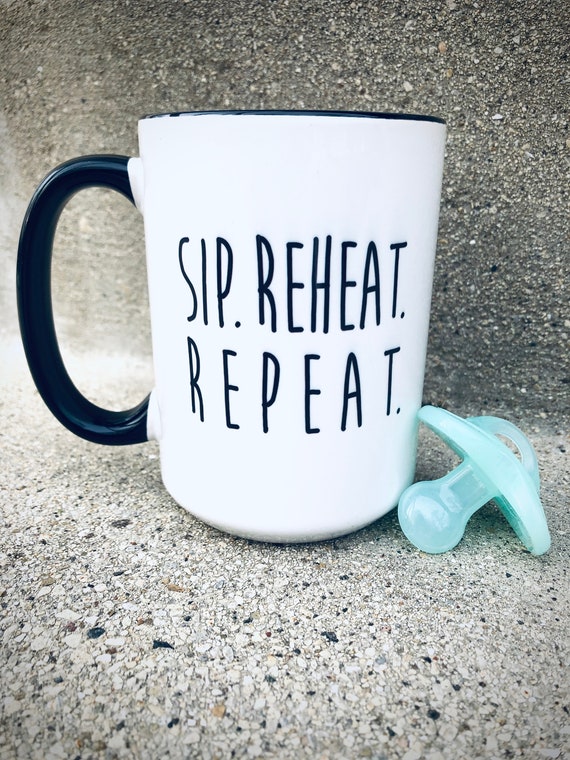 Sip Reheat Repeat Sippy Sip Mug Sippy Coffee Mug Moms | Etsy