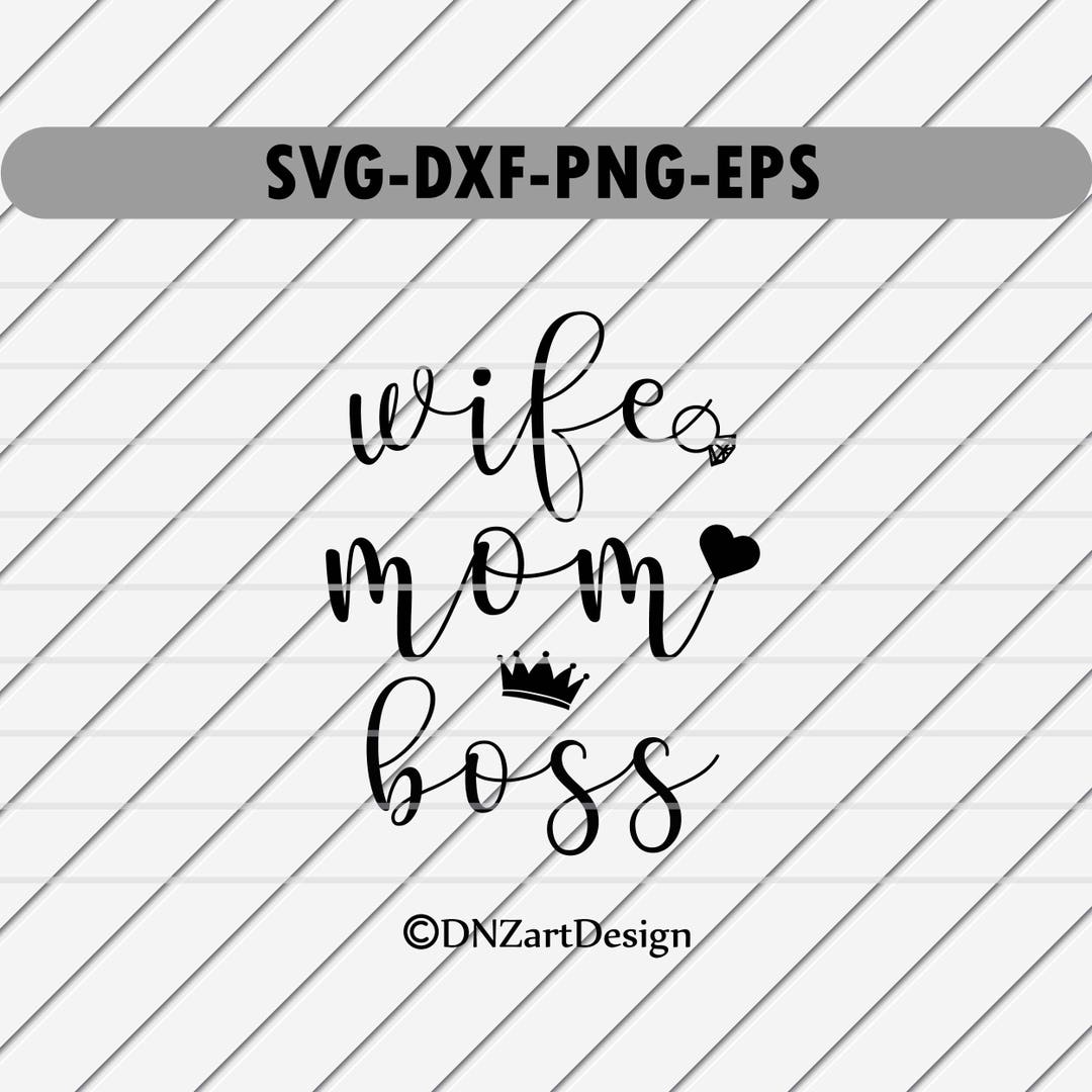 Wife Mom Boss Svg Wife Mom Boss Svg Mom Svg Mother Svg Cut Files
