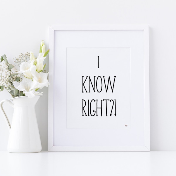 I Know Right - Etsy