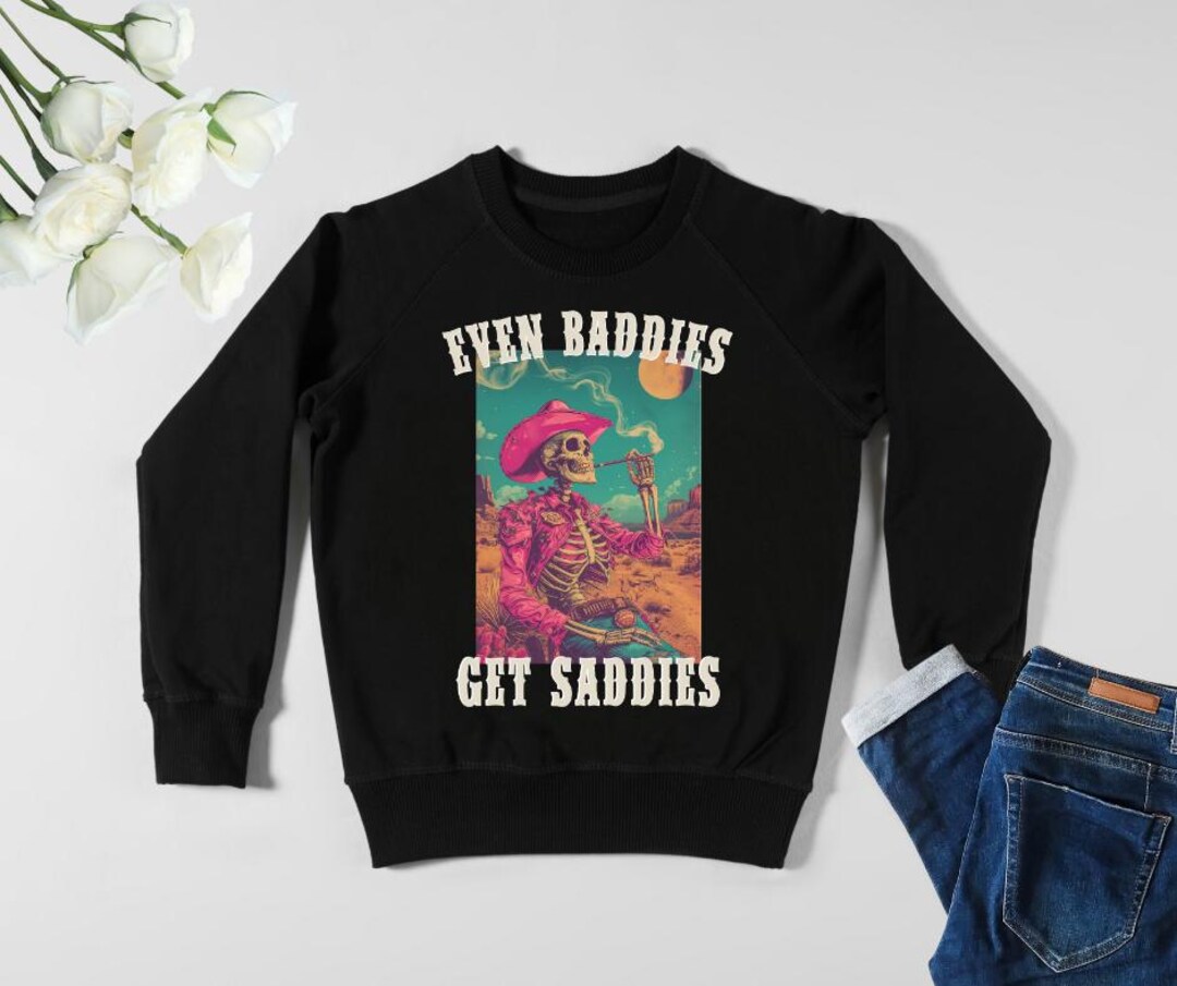 Even Baddies Get Saddies Skeleton Black Crewneck Sweatshirt - Etsy