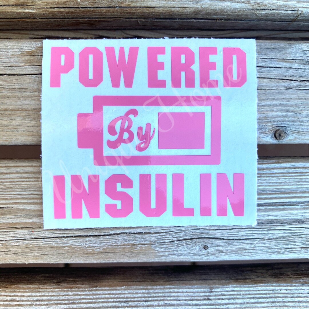 Funny diabetes vinyl decals in an array of colors. Powered by insulin ...